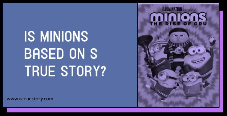 Is Minions Based On S True Story?
