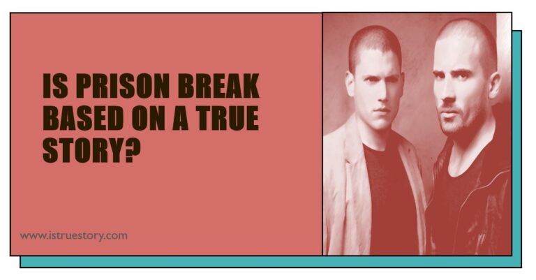 Is Prison Break Based On A True Story? Facts, Accuracy & Impact