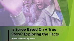 Is Spree Based On A True Story? Exploring The Facts