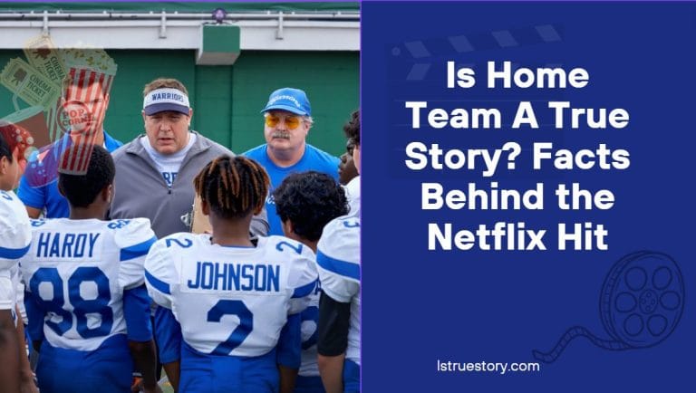 Is Home Team A True Story? Facts Behind The Netflix Hit