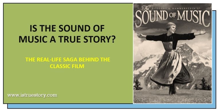 Is The Sound Of Music A True Story: The Von Trapp Saga Unveiled