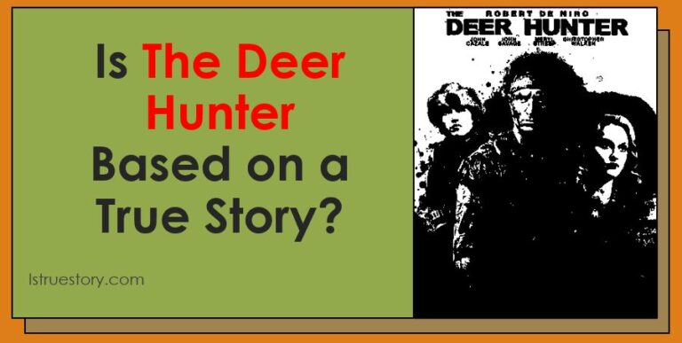 Is The Deer Hunter Based On A True Story? Plot, Ending, Film Facts
