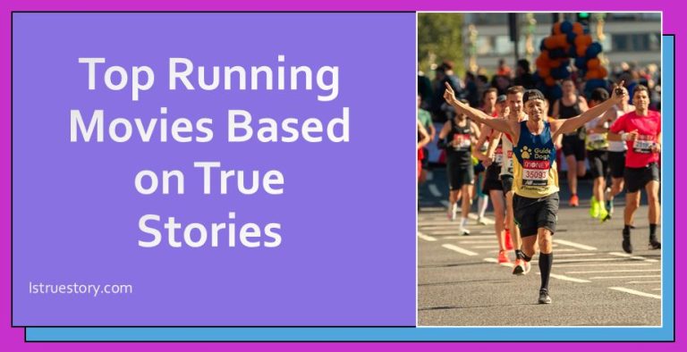 Top Running Movies Based On True Stories – Marathon & More
