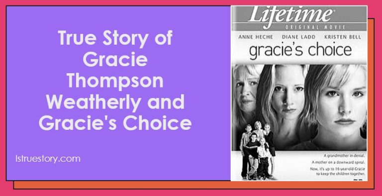 Gracie’s Choice True Story: What Really Happened To Gracie Weatherly