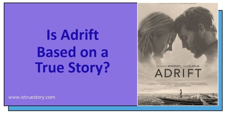 Is Adrift Based On A True Story? The Reality Behind The Film